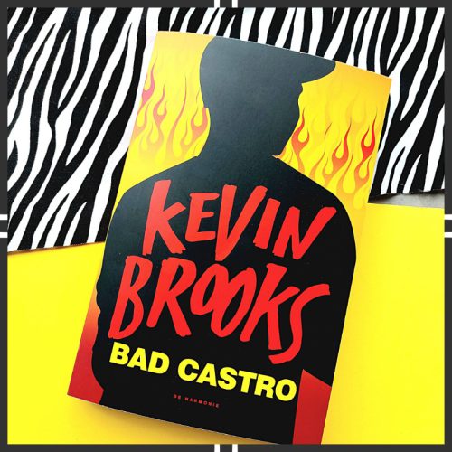 Bad Castro - Kevin Brooks | Een spannende YA | StoerLeesVoer