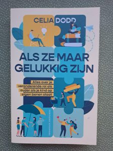 Als ze maar gelukkig zijn - Celia Dodd | Opvoeding | StoerLeesVoer